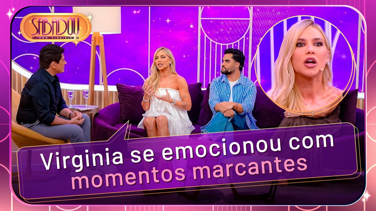 Virginia se emociona ao relembrar momentos marcantes do Sabadou ...
