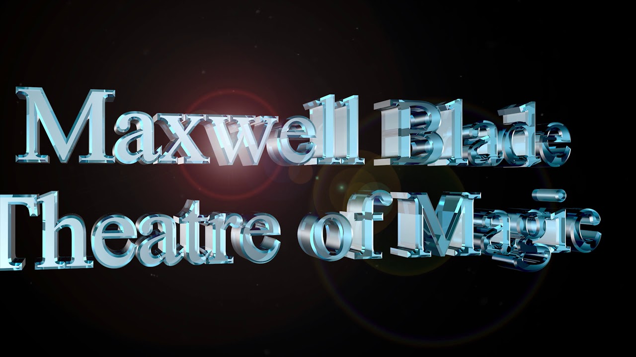 Maxwell Blade Theatre of Magic - MB2 - YouTube