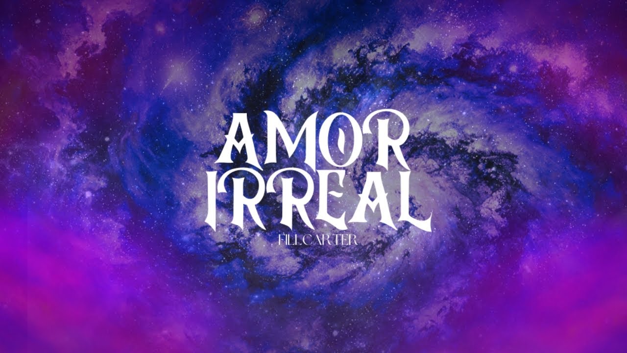 FILLCARTER - AMOR IRREAL (VIDEO OFICIAL) - YouTube