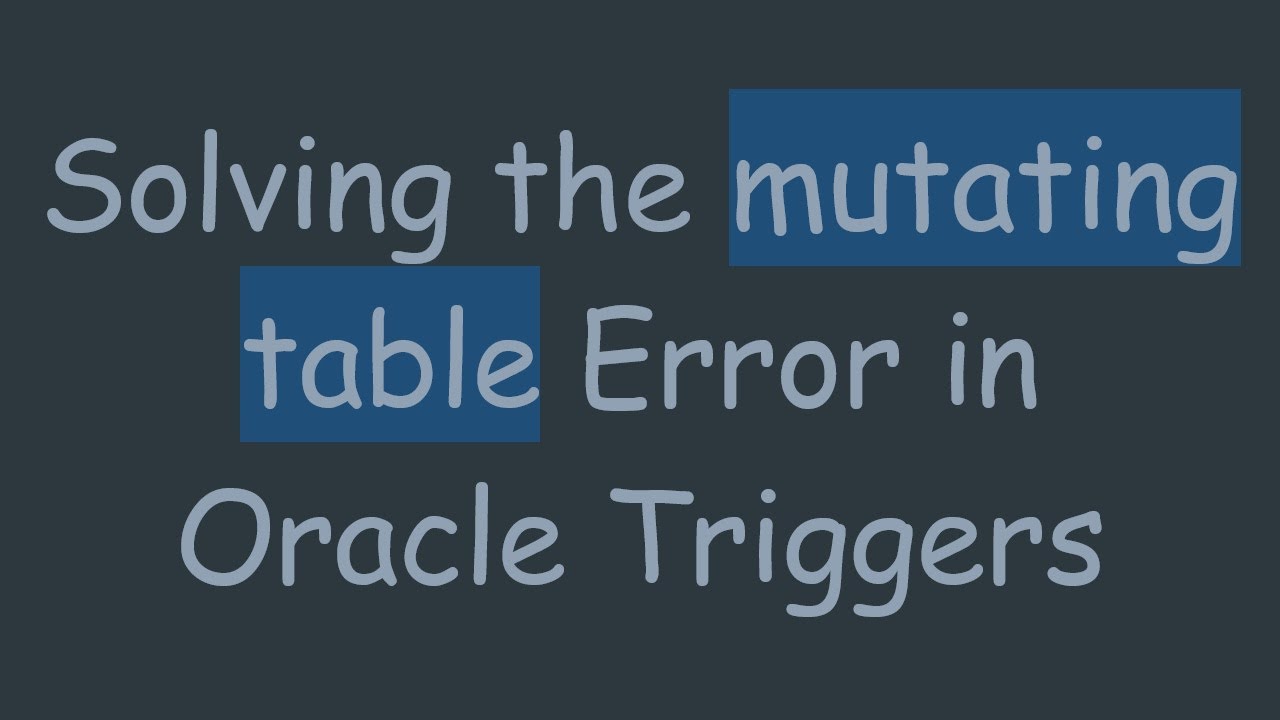 Solving The Mutating Table Error In Oracle Triggers Youtube