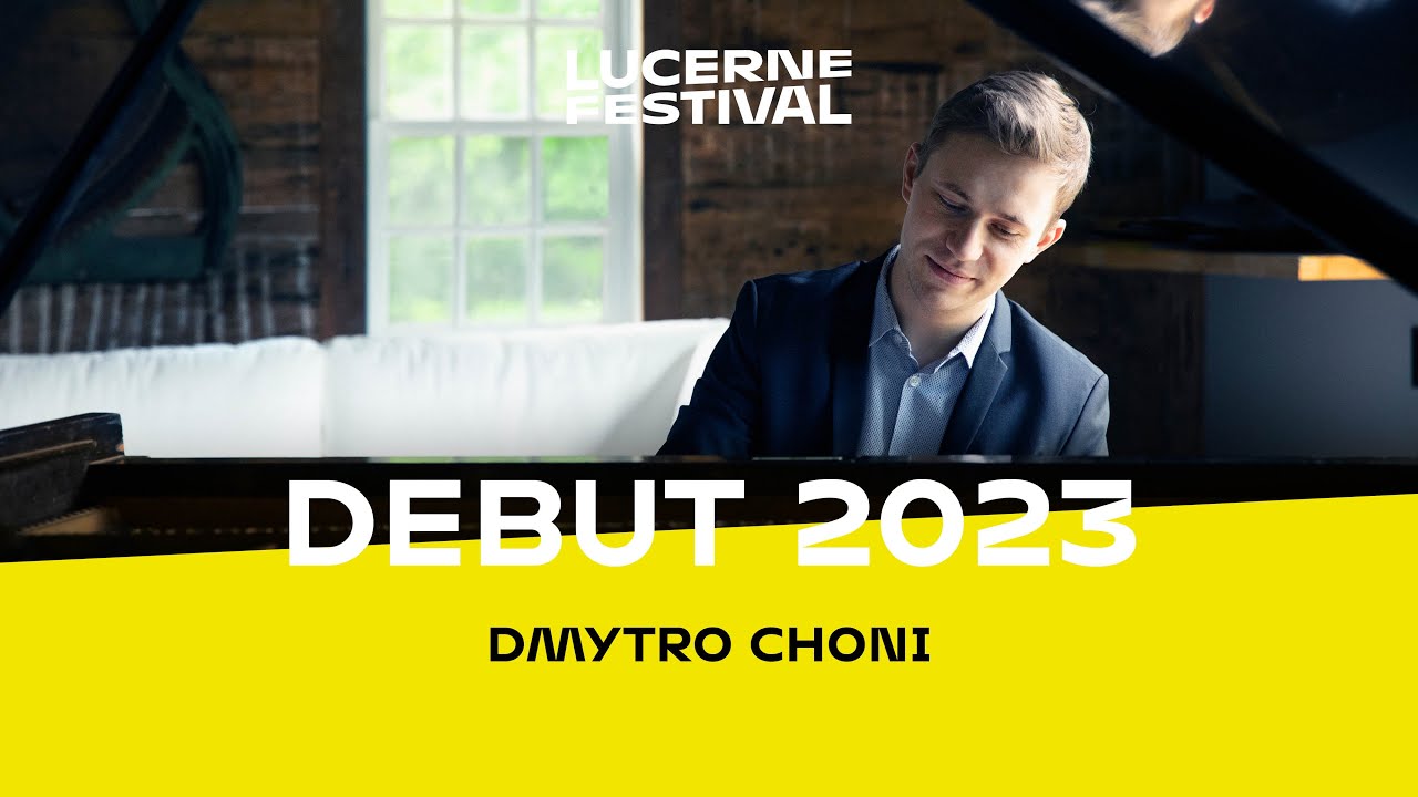 Lucerne Festival Debut 2023: Dmytro Choni - YouTube