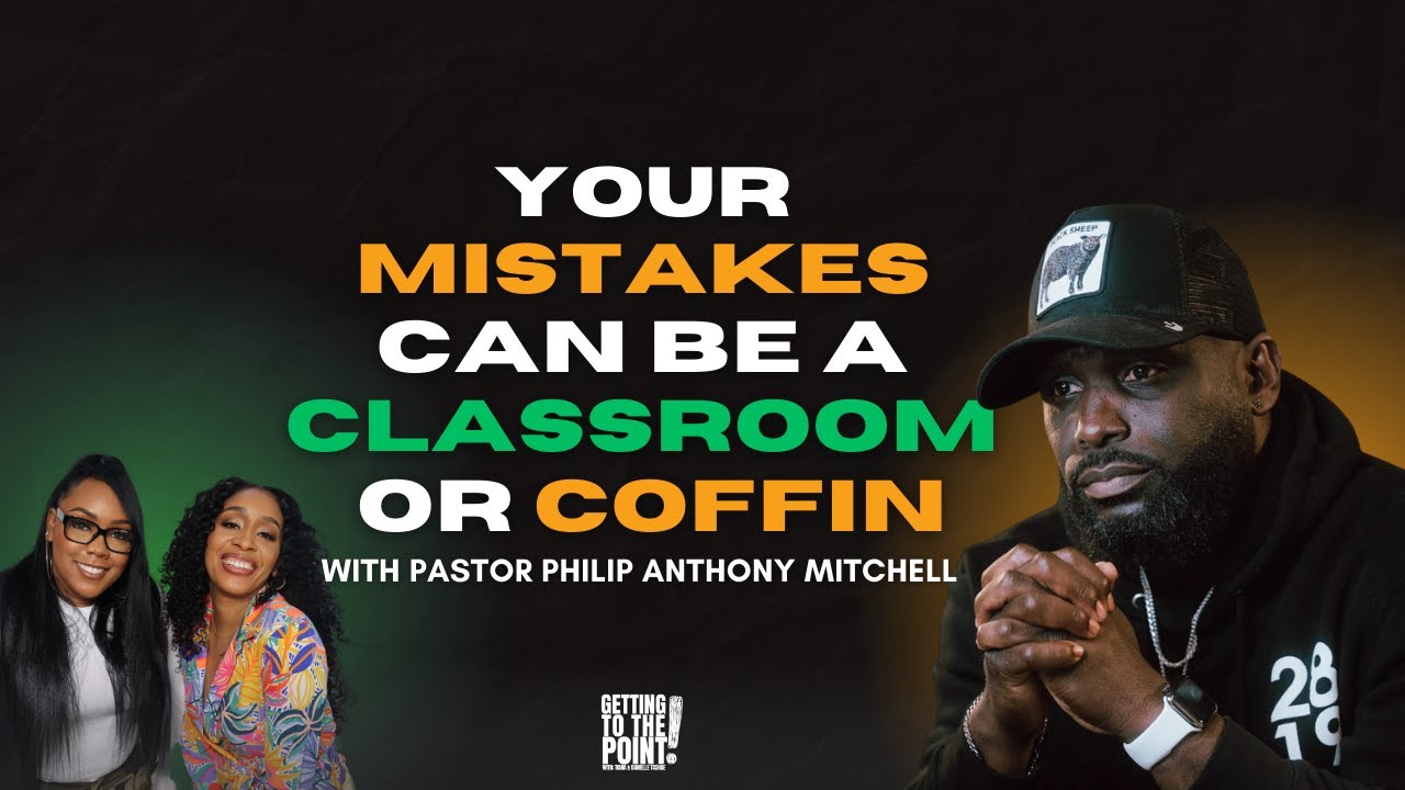 Pastor Philip Anthony Mitchell: How mistakes can be a coffin or a ...