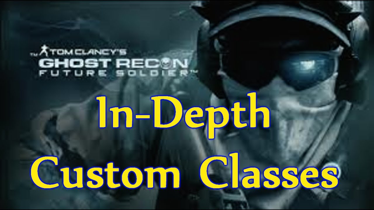 Ghost Recon Future Soldier // In-Depth Custom Classes - YouTube