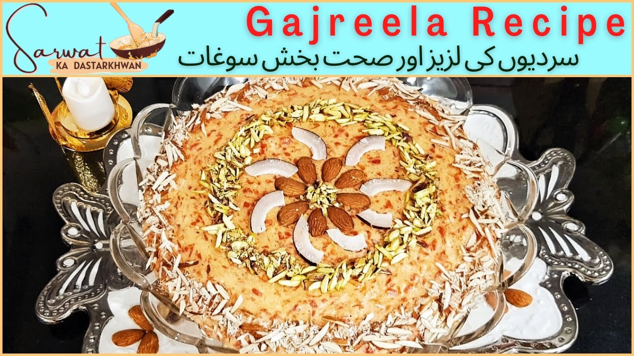 Gajreela | Winters Authentic Recipe | Quick & Easy | Sarwat Ka ...