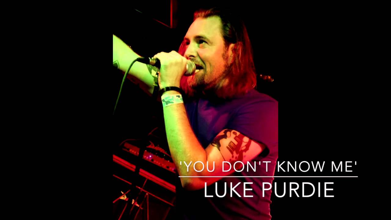 Luke Purdie 'You Don't Know Me' - YouTube