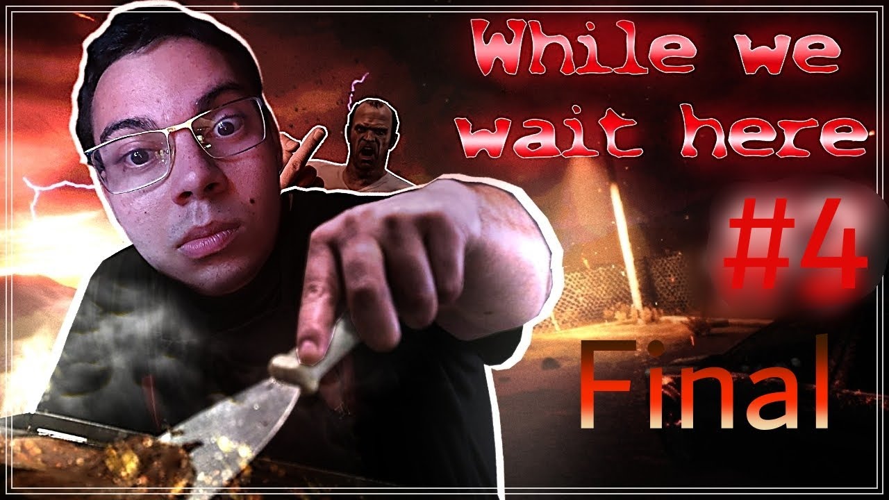 While we wait here - final! #4 #whilewewaithere - YouTube