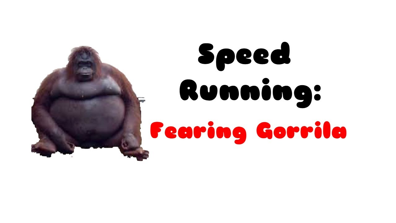 Speed Running, Fearing Gorilla - YouTube
