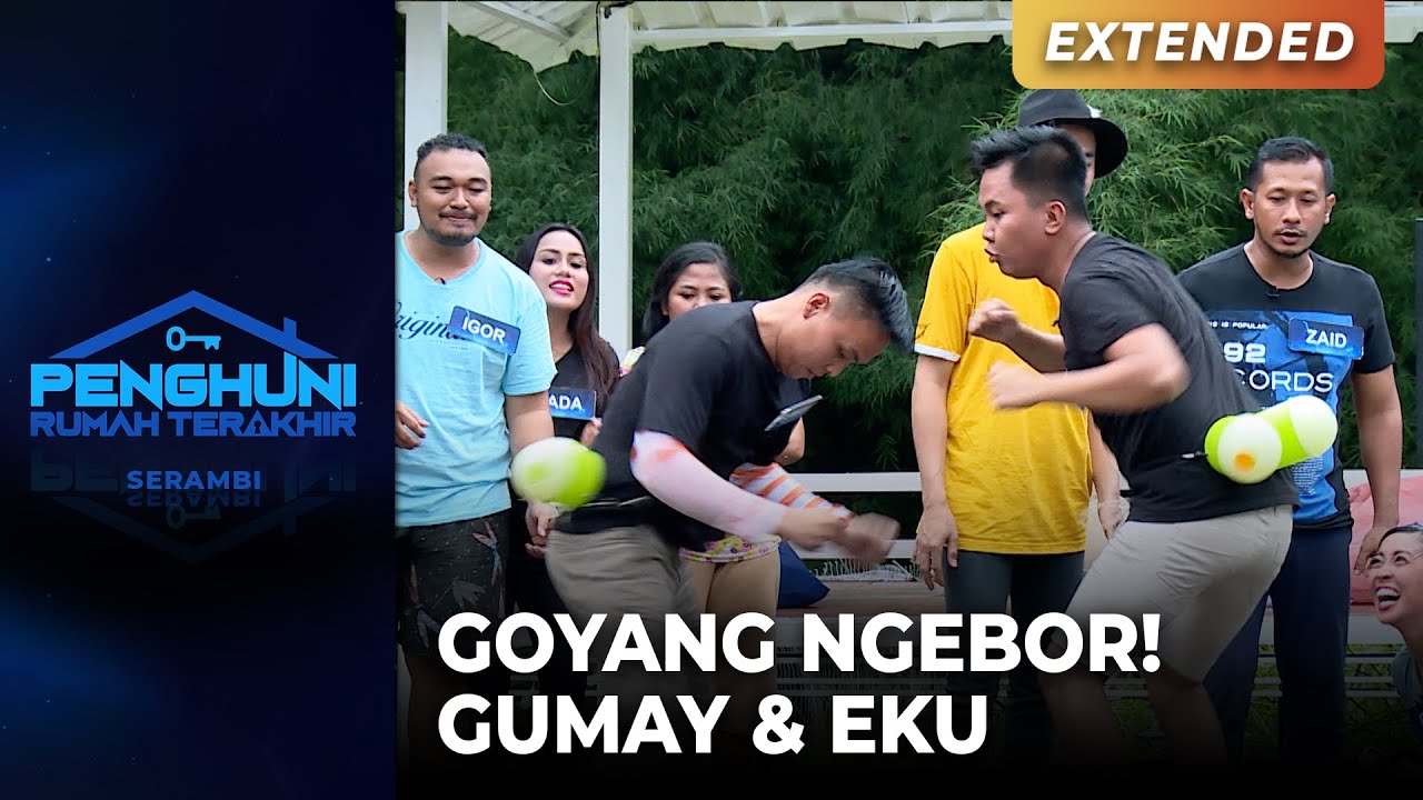 GOYANG NGEBOR! Gumay dan Eku | PENGHUNI RUMAH TERAKHIR | EPS 24 | (4/4) - YouTube