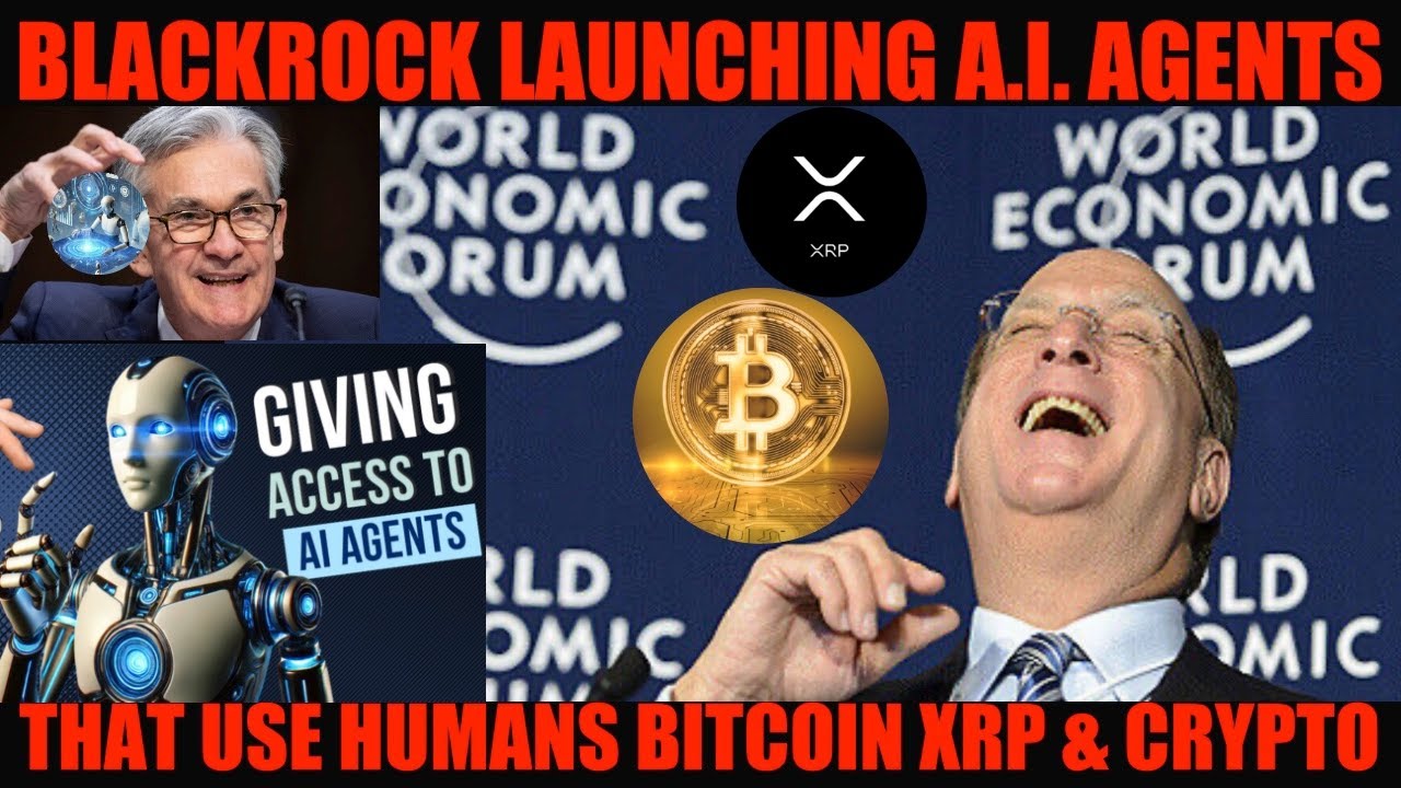 THIS IS SCARY! BLACKROCK LAUNCHING A.I. AGENTS THAT USE HUMANS BITCOIN XRP & CRYPTO! - YouTube