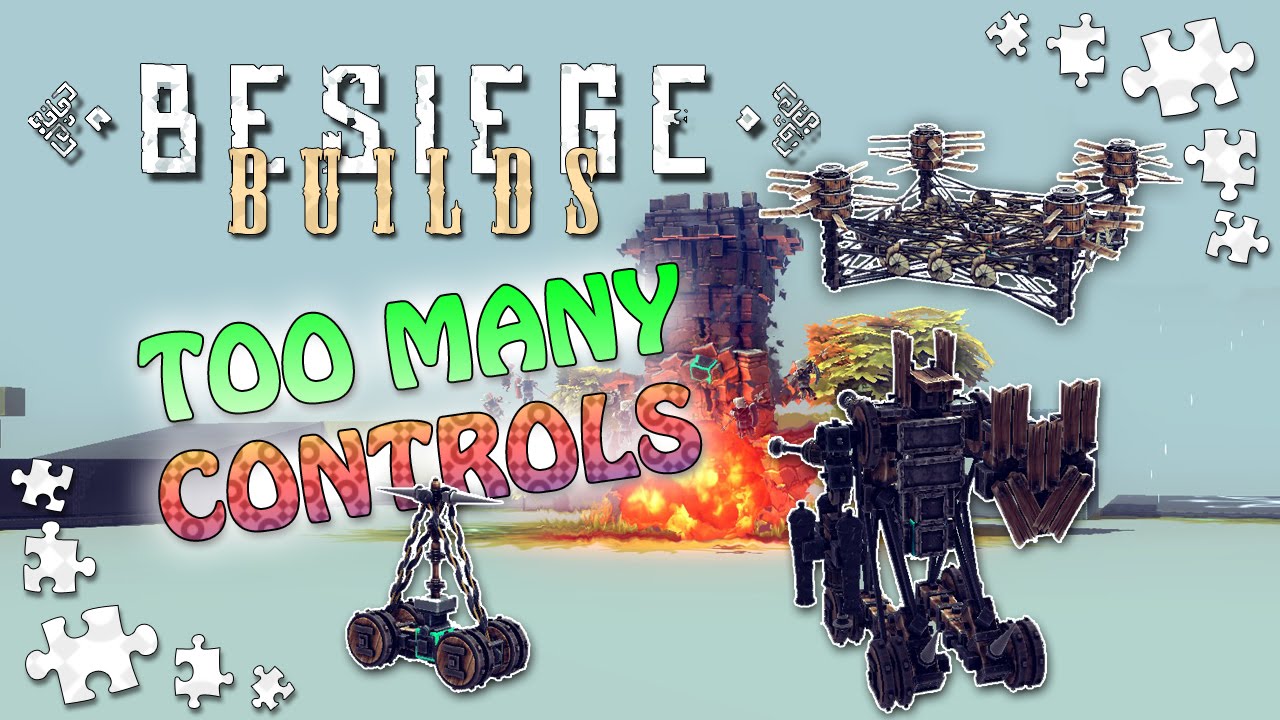 Besiege Builds #5 - TOO MANY CONTROLS - Besiege Gameplay - YouTube