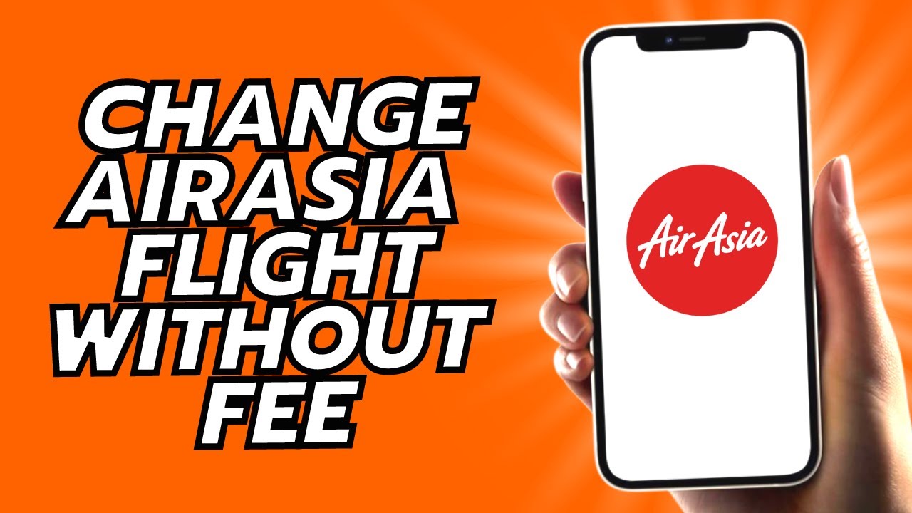 How To Change AirAsia Flight Without Fee - YouTube