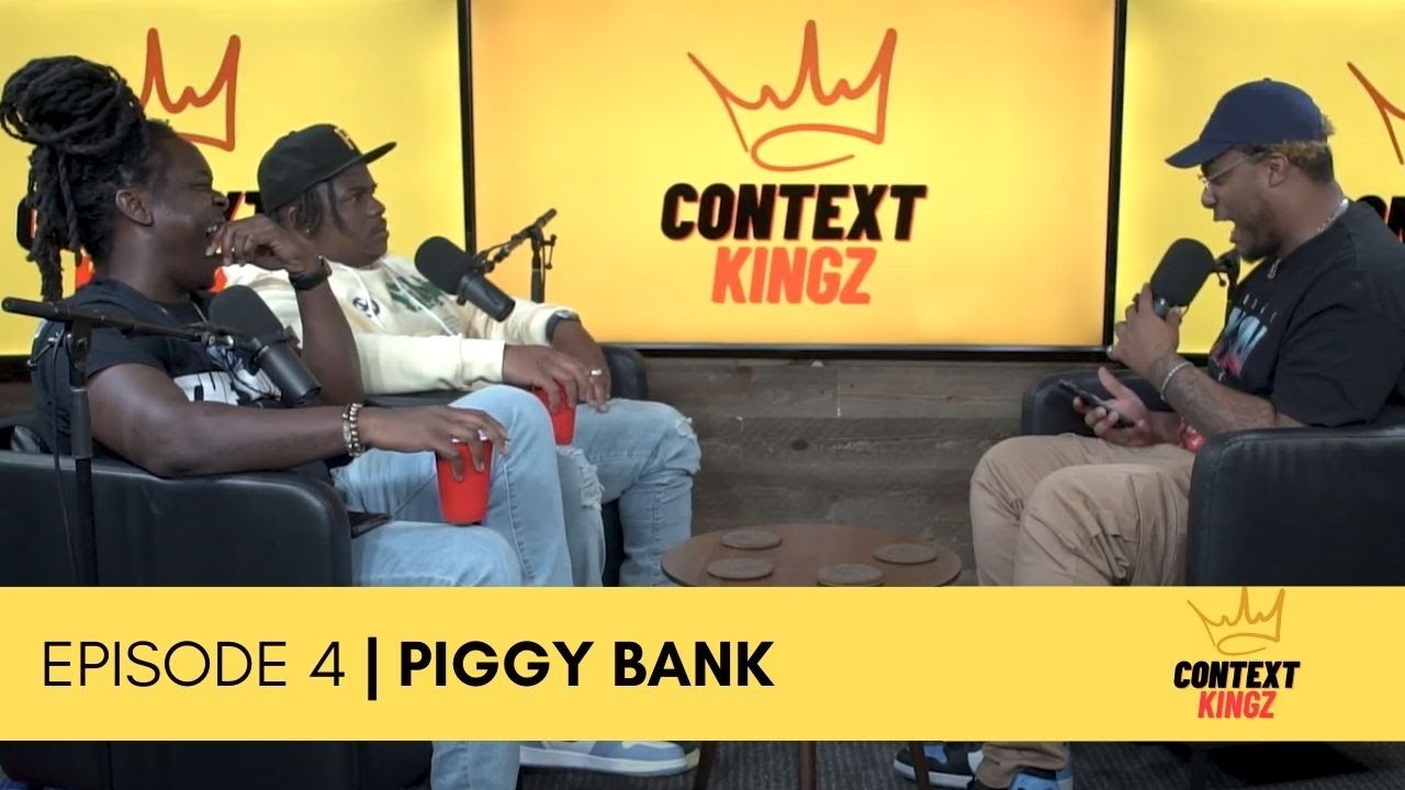 Context Kingz Podcast Episode 4 | Piggy Bank - YouTube