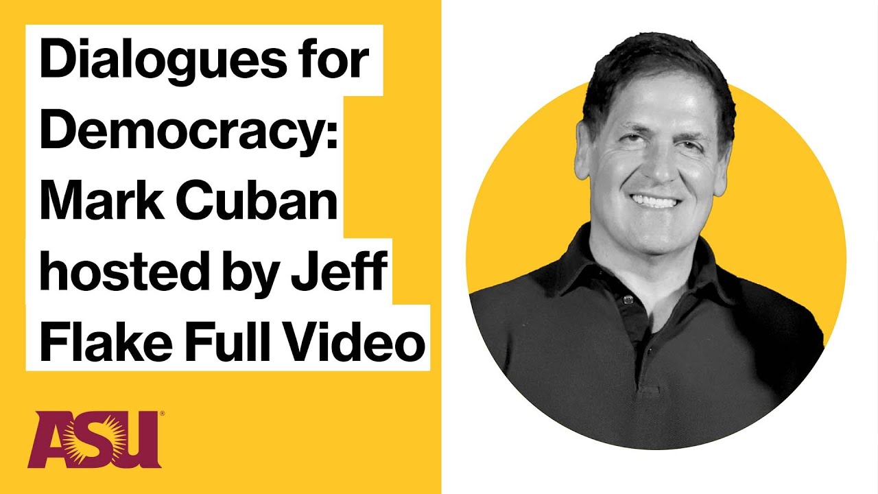 Dialogues for Democracy: Mark Cuban hosted by Ambassador Jeff Flake ...