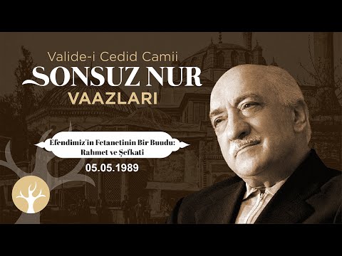 Efendimiz'in Fetanetinin Bir Buudu: Rahmet ve Şefkati | Sonsuz Nur Vaazları 17 | M. Fethullah Gülen