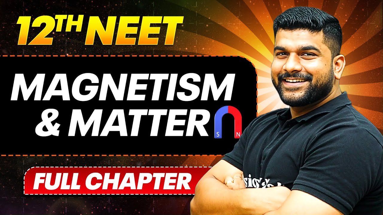 Magnetism and Matter FULL CHAPTER | Class 12th Physics | PhysicsWallah ...