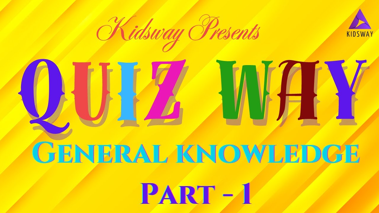 Quiz way - General knowledge - part 1 - Kidsway - YouTube