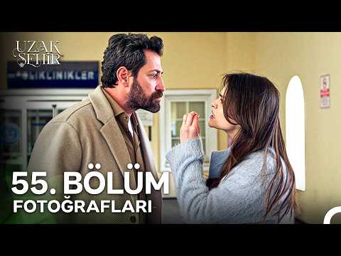 Uzak Şehir 55. Bölüm Fotoğrafları 📷
