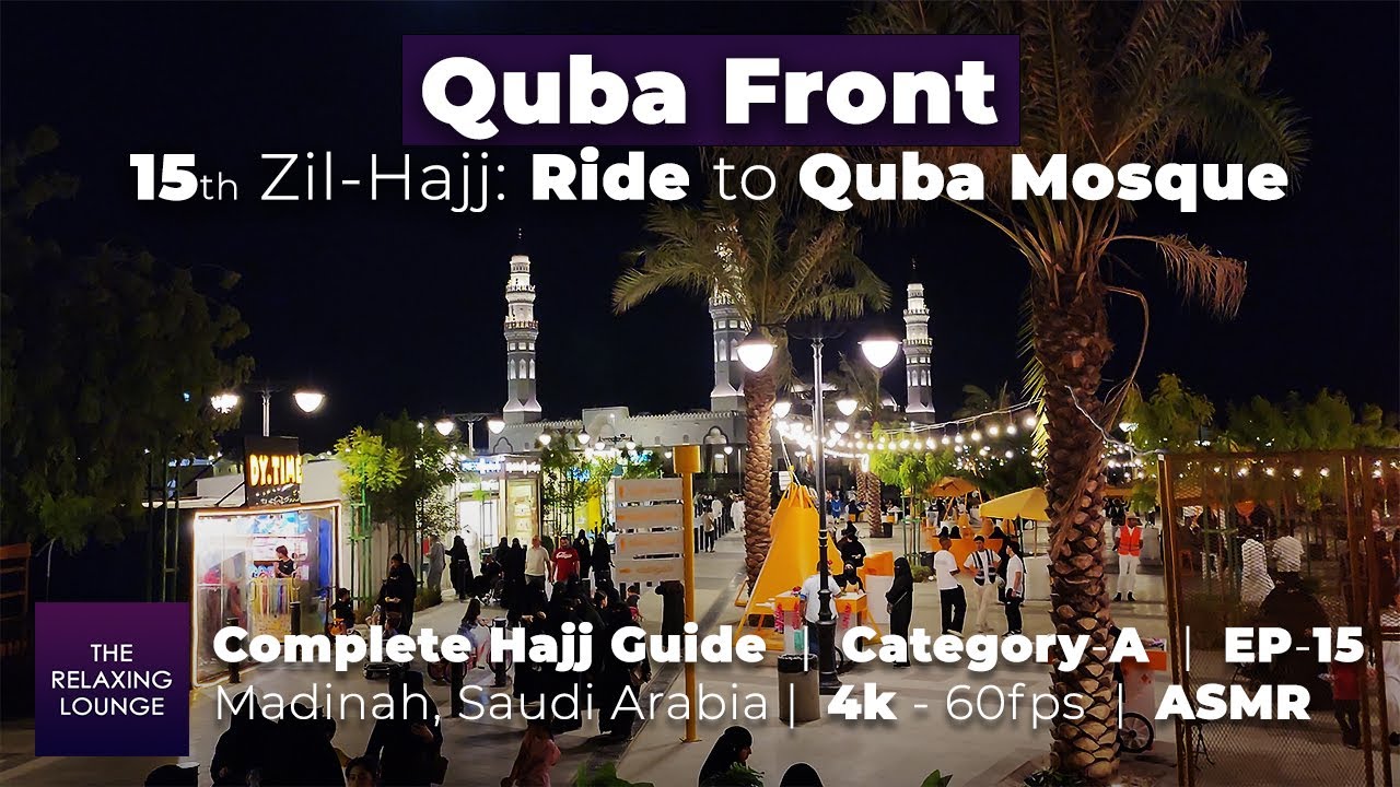 Complete Hajj Guide EP15: Quba Front & Quba Mosque | 15 Zil Hajj Vlog ...