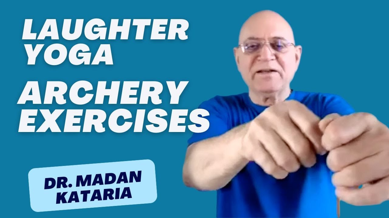 Laughter Yoga Archery Exercises I Dr. Madan Kataria - YouTube