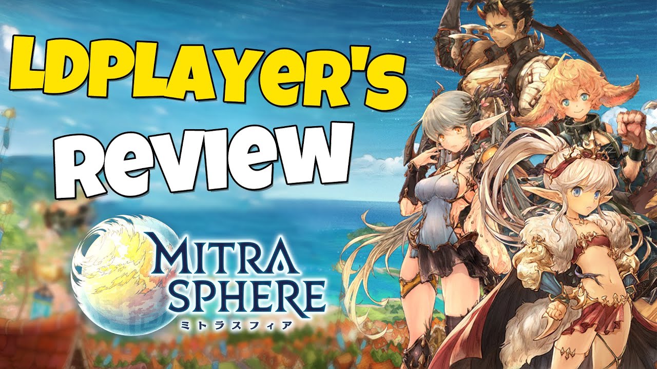 LDPlayer's review on Mitrasphere丨Is it Worth Playing? 丨Half Anni Event ...