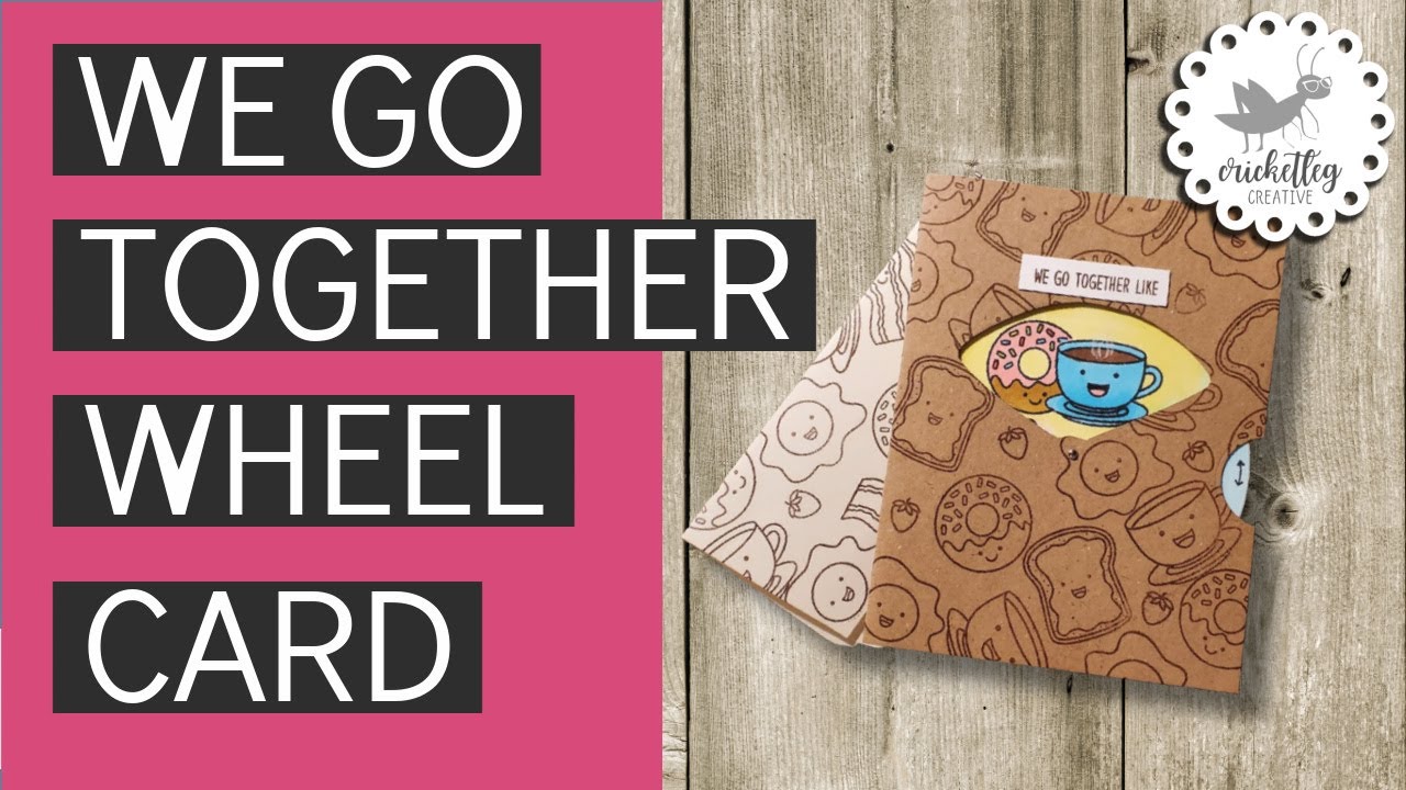 We Go Together Reveal Wheel Card - YouTube