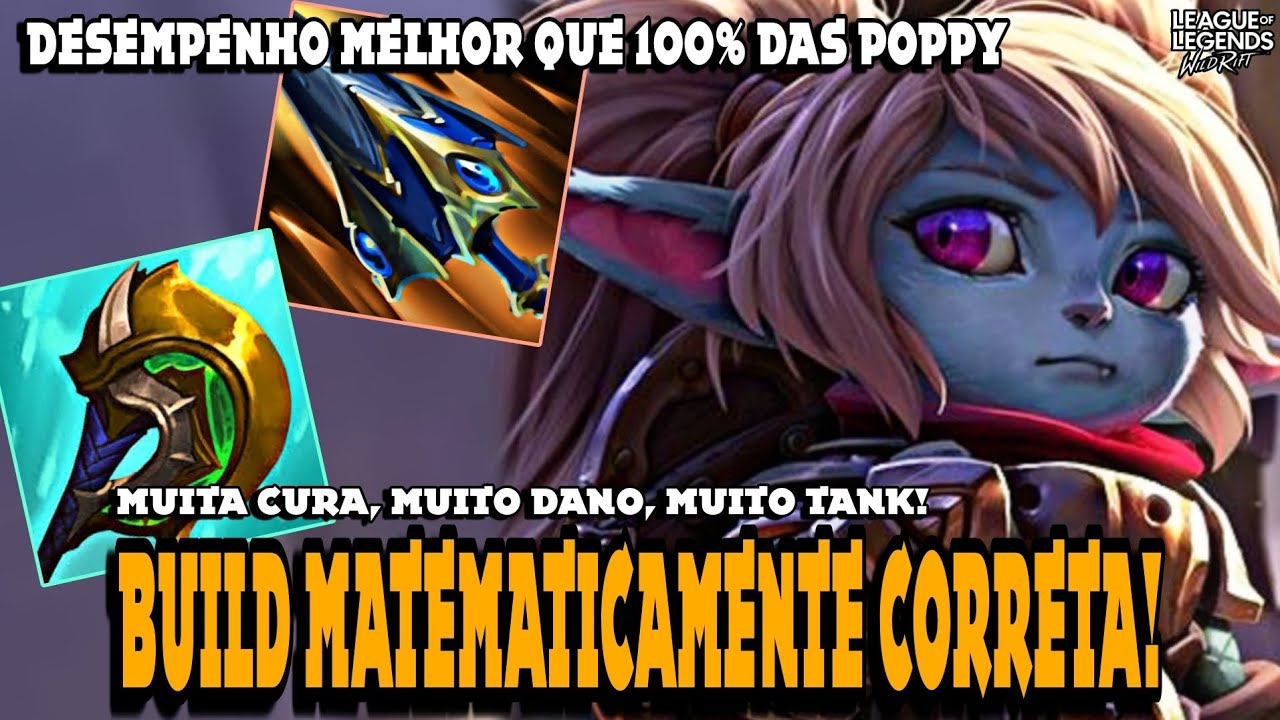 BUILD MATEMATICAMENTE CORRETA DA POPPY É A COISA MAIS ROUBADA DO WILD ...