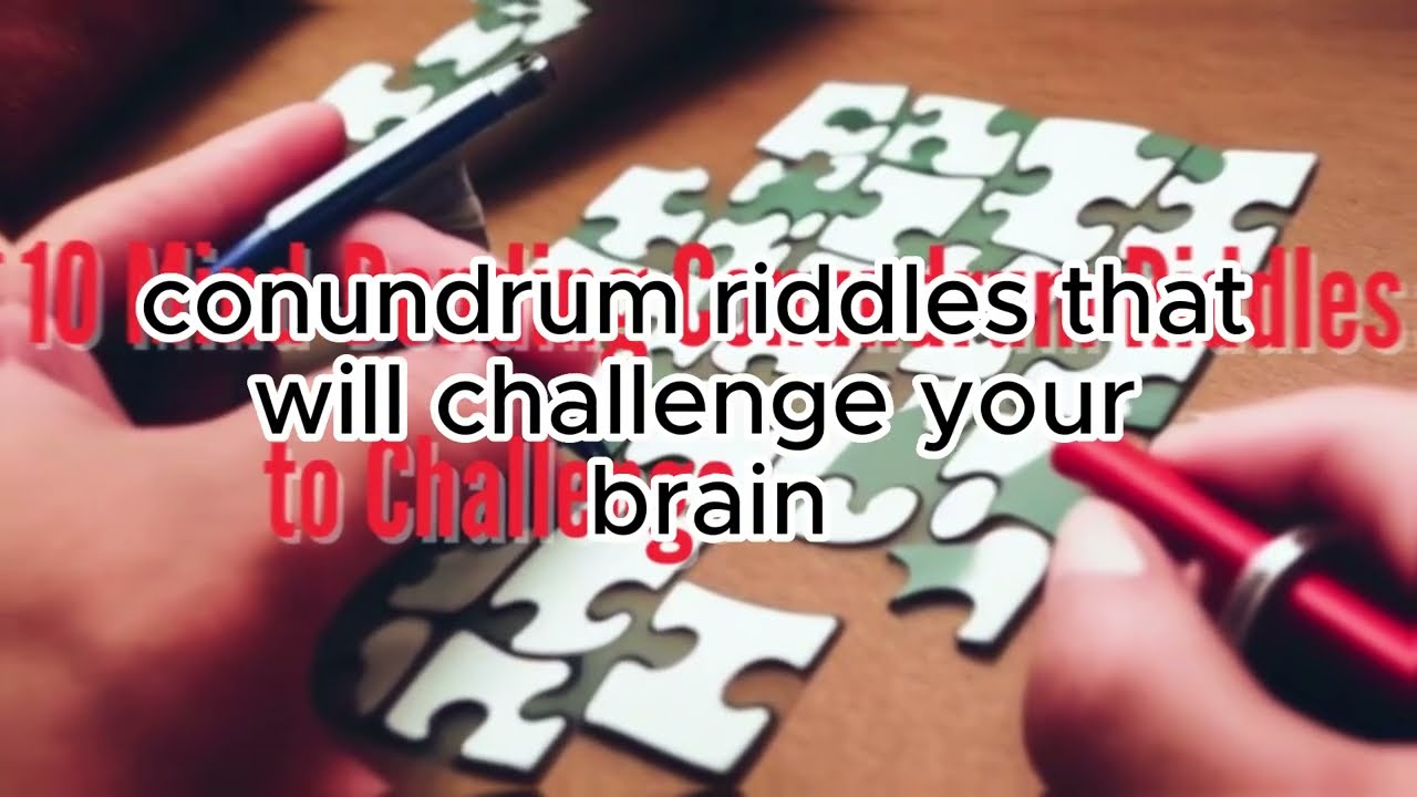 10 Mind Bending Conundrum Riddles To Challenge Your Brain YouTube 10 Mind Bending Conundrum Riddles To Challenge Your Brain YouTube