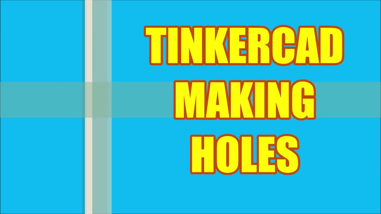 Tinkercad Making Holes - YouTube