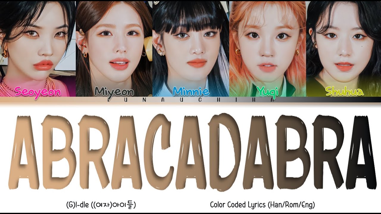 (G)I-DLE ((여자)아이들) - Abracadabra (Color Coded Lyrics Han/Rom/Eng) - YouTube