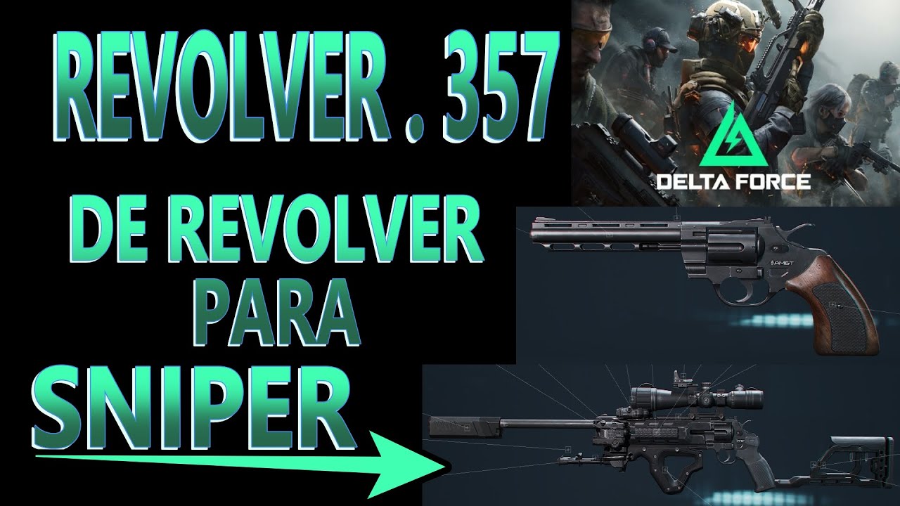 DELTA FORCE: Revolver .357 para Sniper - YouTube