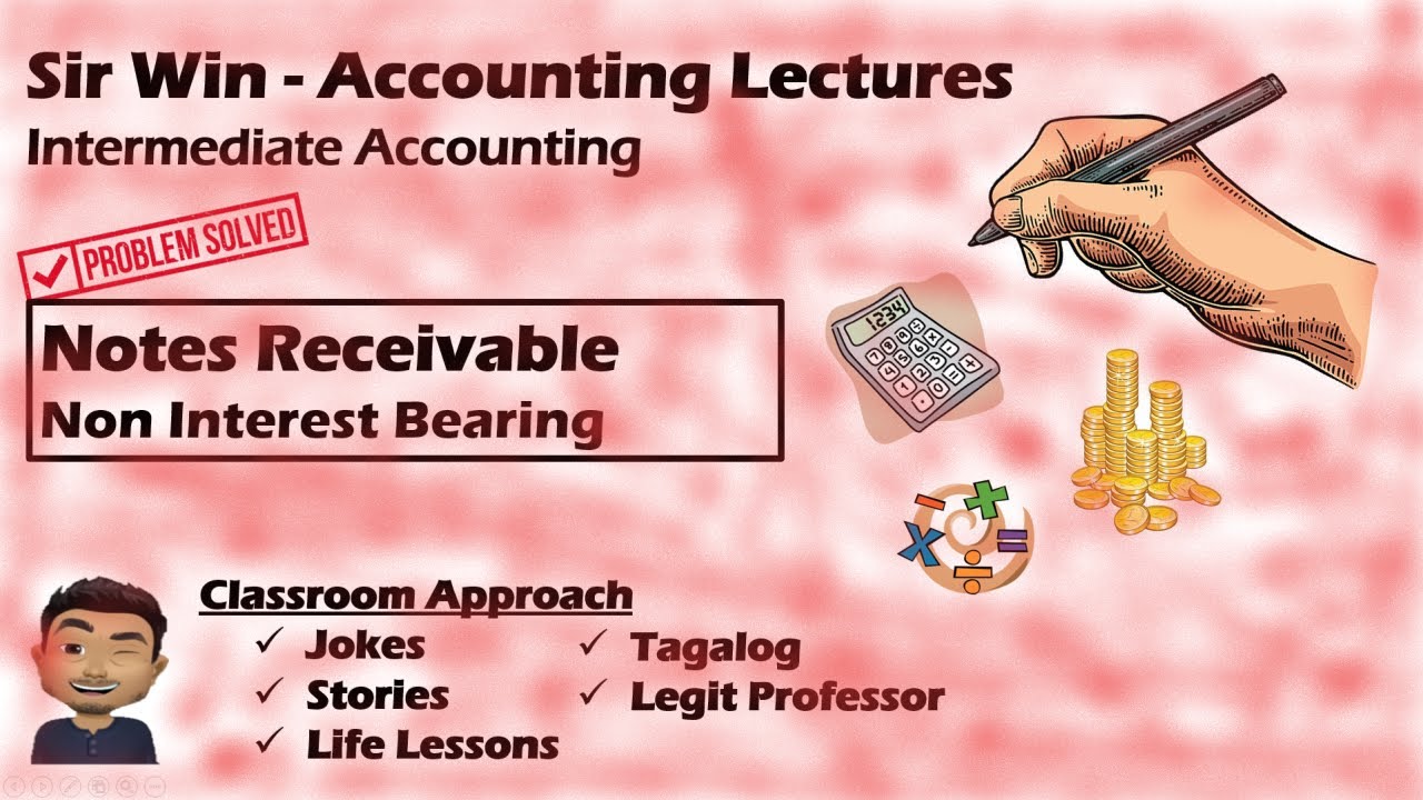 Lecture 04: Non Interest Bearing. Notes Receivable. Receivable ...
