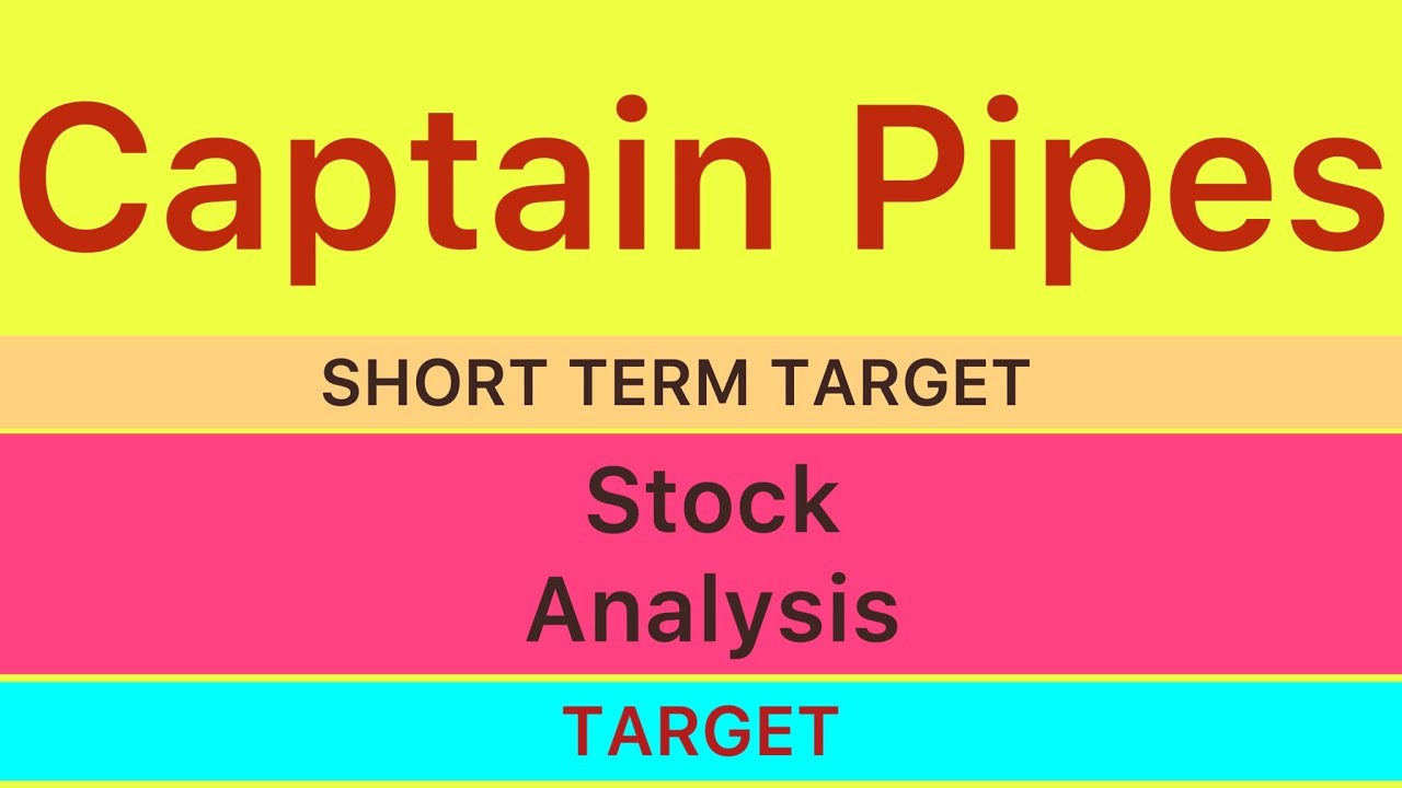 Captain Pipes share analysis stock big update | captain pipe share news ...