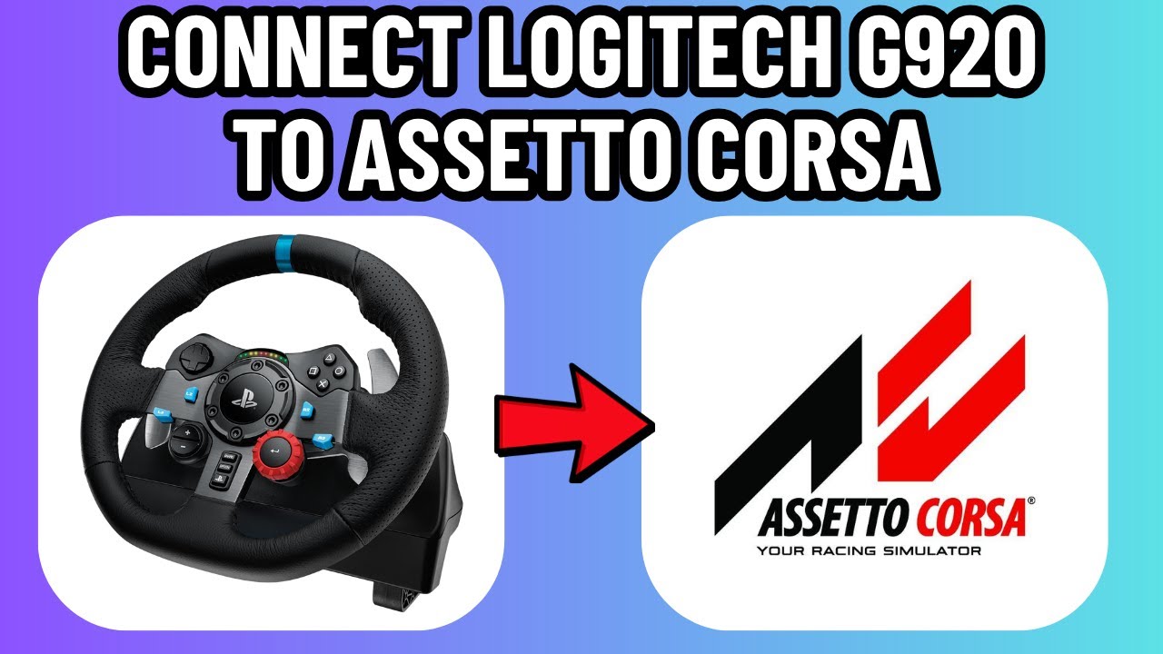 HOW TO CONNECT LOGITECH G920 TO ASSETTO CORSA PC 2025! (FULL GUIDE ...