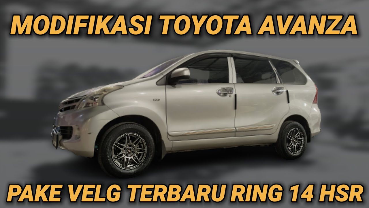 Modifikasi Toyota Avanza Pakai Velg Terbaru Ring 14 HSR Benjot ...