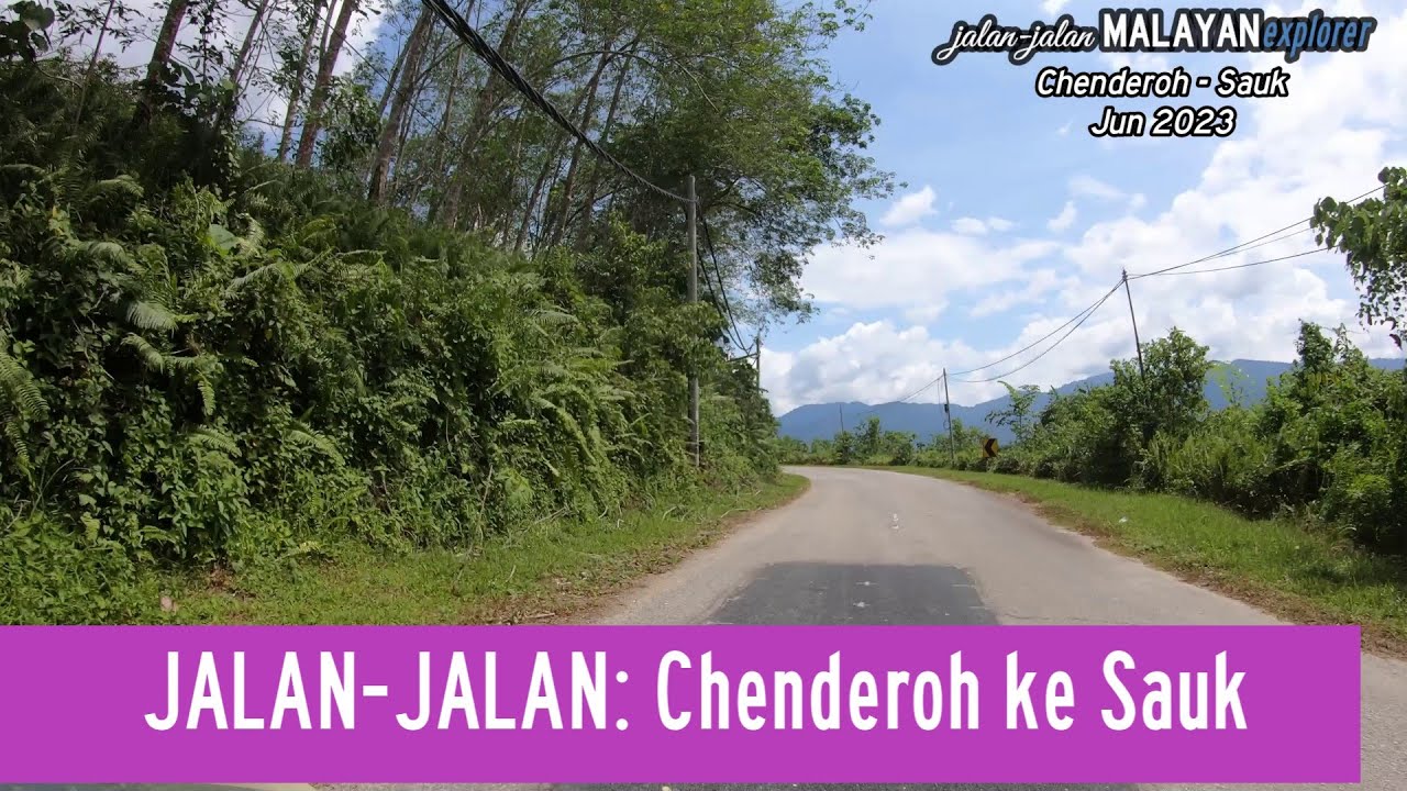 JALAN-JALAN MALAYAN EXPLORER: Chenderoh - Sauk - YouTube