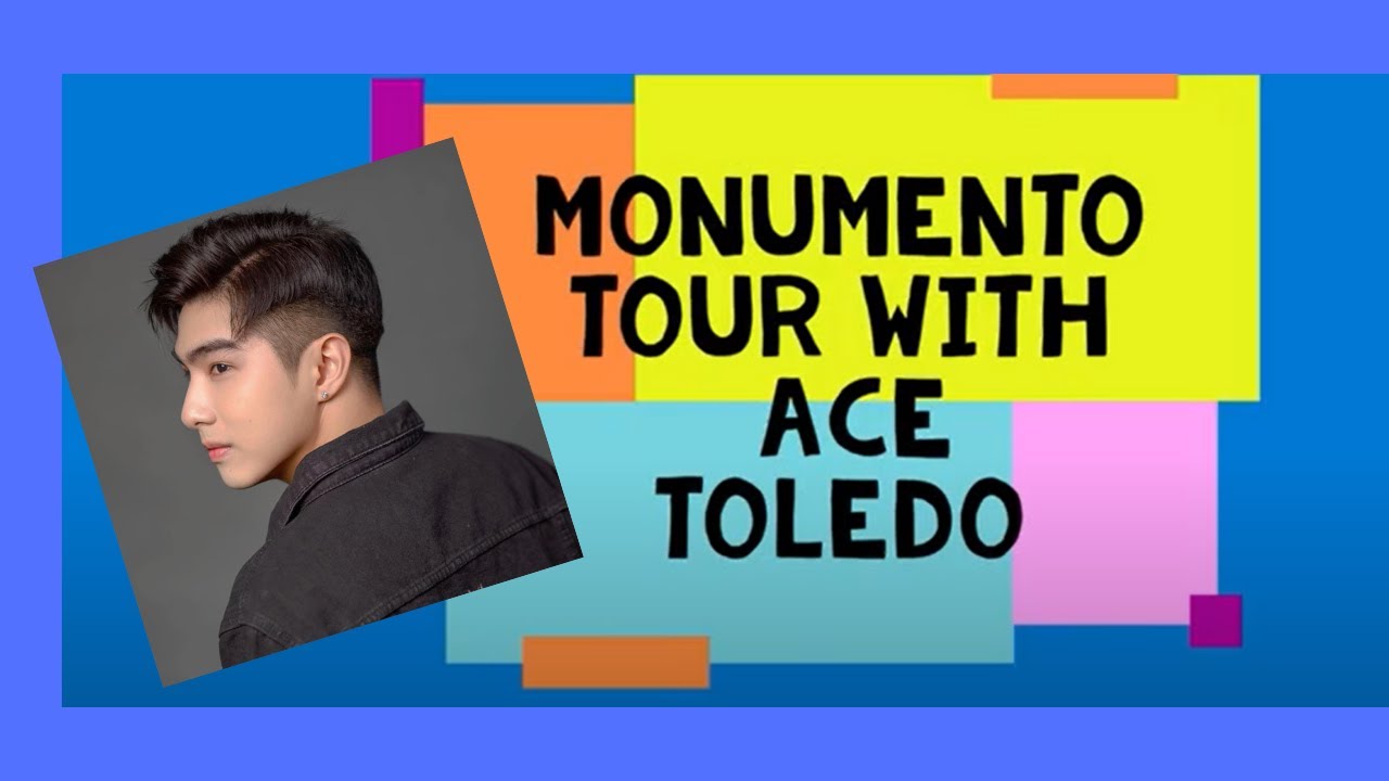 MONUMENTO TOUR with ACTOR ACE TOLEDO - YouTube