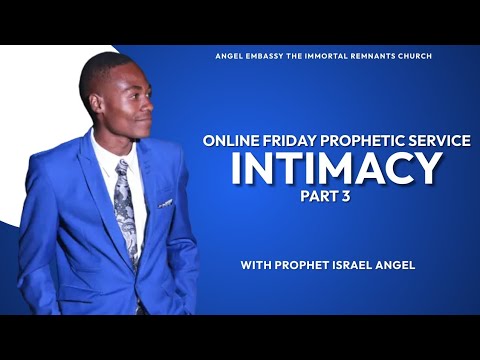 ONLINE FRIDAY SERVICE: “REWARDS OF INTIMACY” WITH PROPHET ISRAEL ANGEL ...