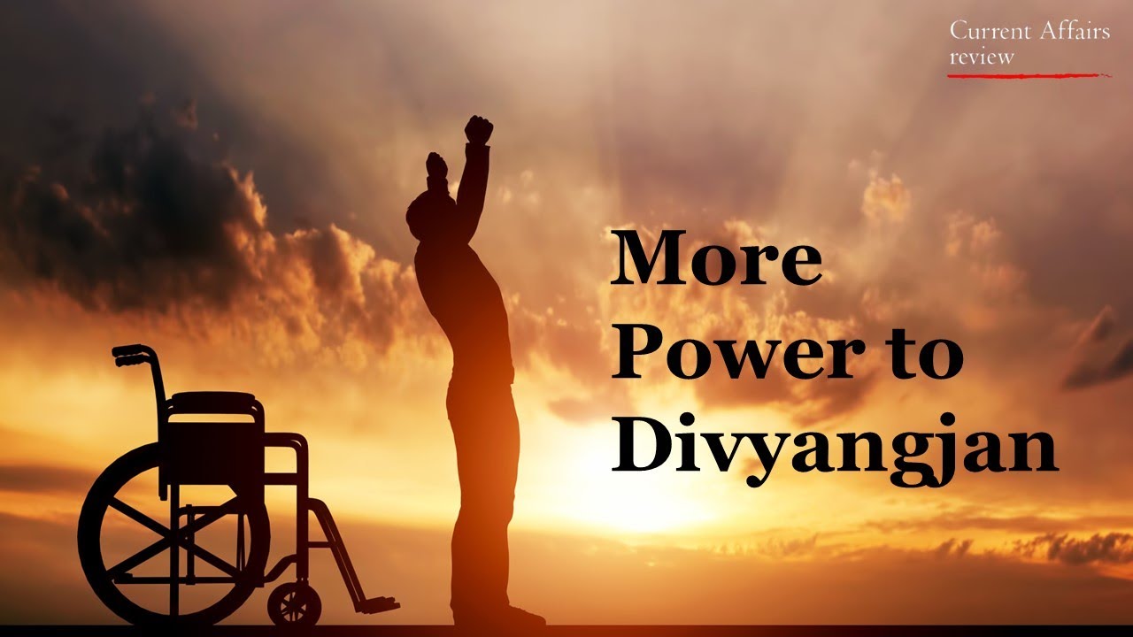 More power to Divyangjan: CURRENT AFFAIRS REVIEW: National Interest ...