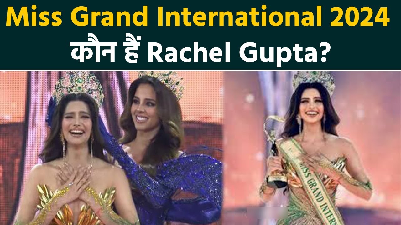 Miss Grand Internation 2024 Winner Rachel Gupta Kon Hai, Family ...