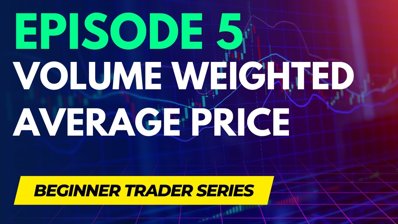 Episode 5 Volume Weighted Average Price with Live Trading Example episode-5-volume-weighted-average-price-with-live-trading-example