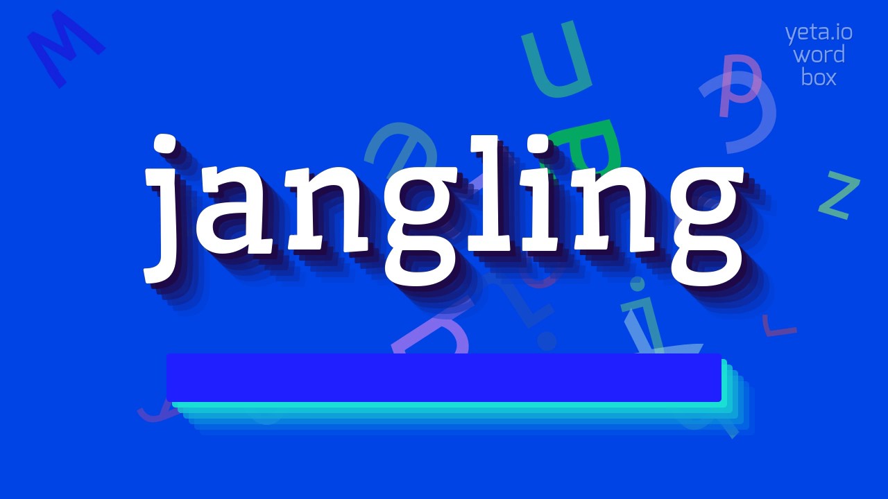 How to say "jangling"! (High Quality Voices) - YouTube