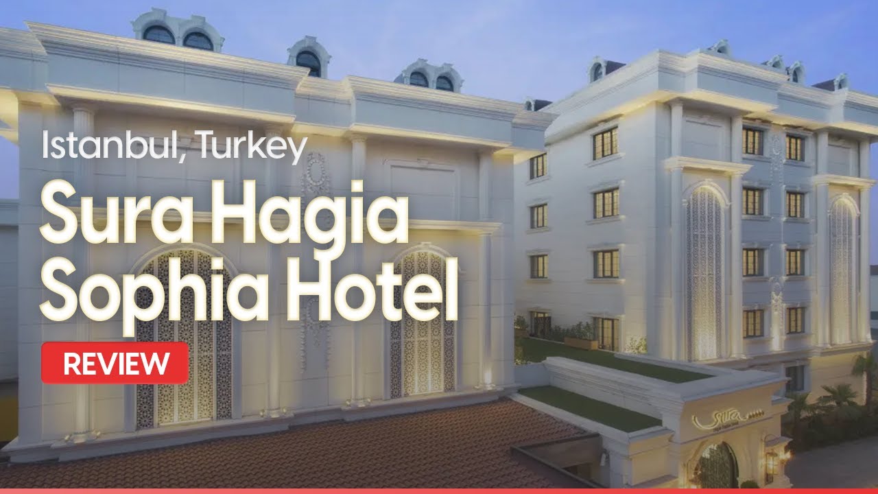 Sura Hagia Sophia Hotel Review: Is It Worth It? - YouTube
