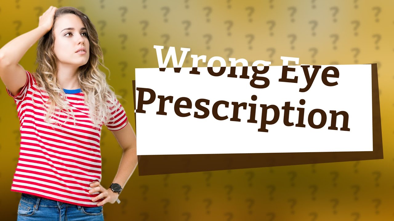 What are the symptoms of wrong eye prescription? - YouTube