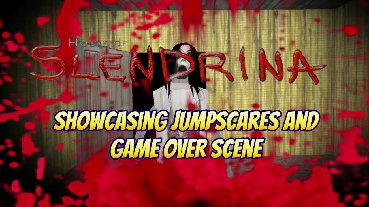 House of Slendrina | Showcasing jumpscare and Game Over scene - YouTube