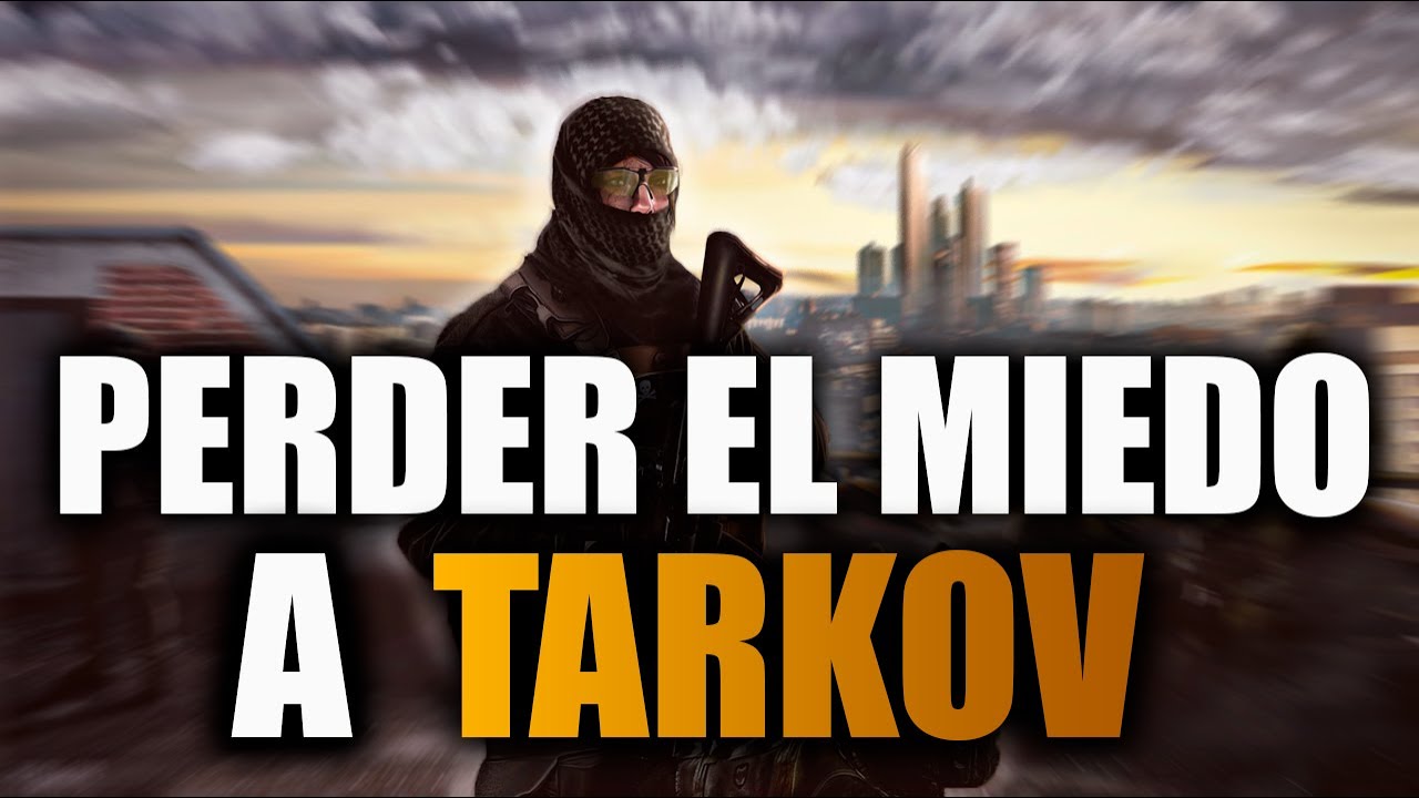 COMO PERDER EL MIEDO A ESCAPE FROM TARKOV - GEAR FEAR, MIEDO AL PVP Y ...
