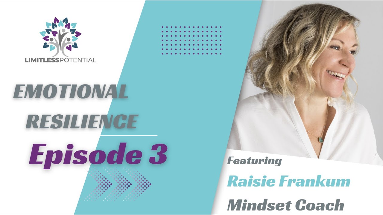 Emotional Resilience | Episode 3 | with Raisie Frankum - YouTube