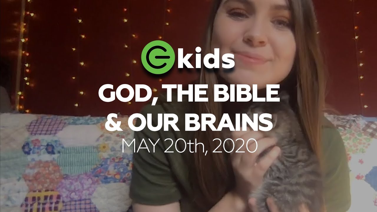 God, the Bible, & Our Brains | GBC Kids (05.20.2020) - YouTube
