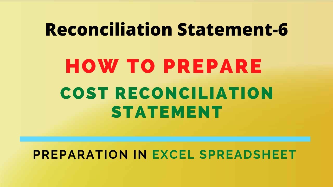 How to prepare Cost Reconciliation Statement in Excel spreadsheet - YouTube