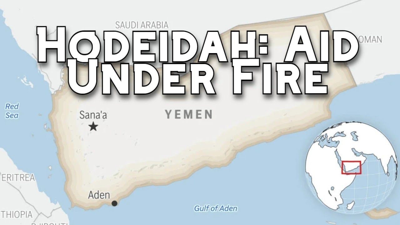 Hodeidah Strategic Port, Conflict, and Humanitarian Crisis - YouTube