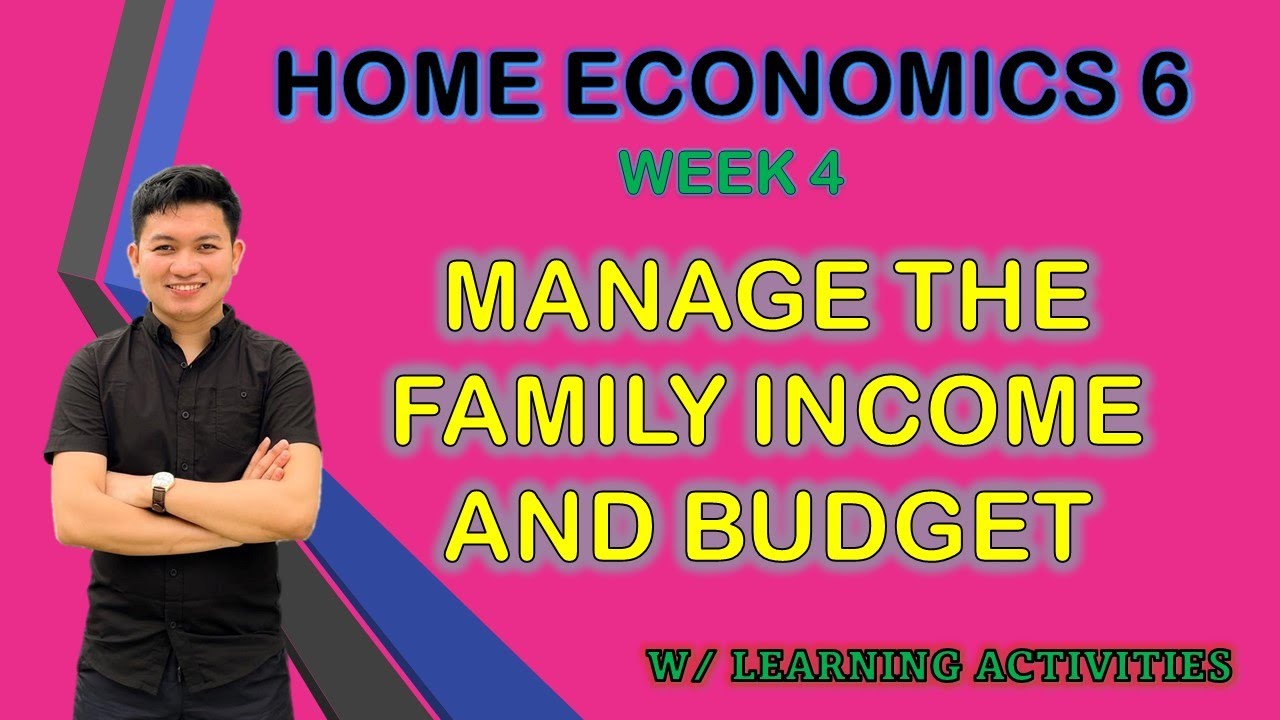 MANAGE THE FAMILY INCOME AND BUDGET / TLE 6: Home Economics Week 4 MELC ...